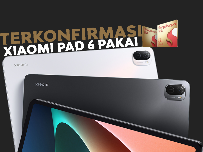 Chipset Xiaomi Pad 6 Terkonfirmasi, Ini Detailnya!